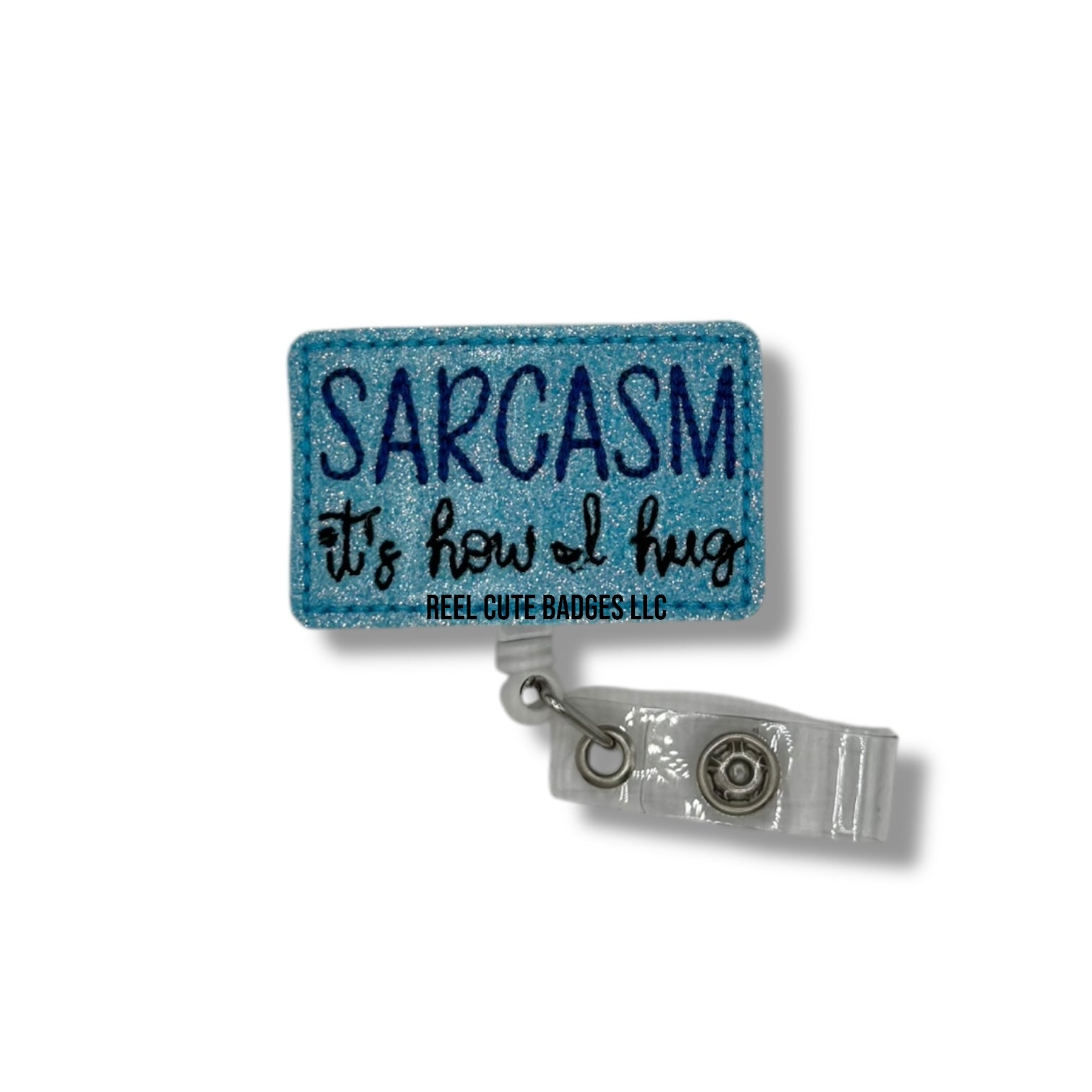 Sarcasm, It’s How I Hug – Reel Cute Badges