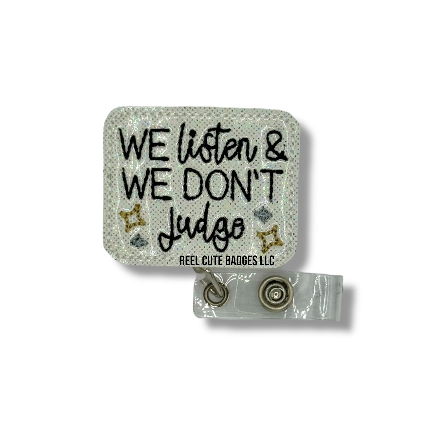 We Listen & We Don’t Judge – Reel Cute Badges