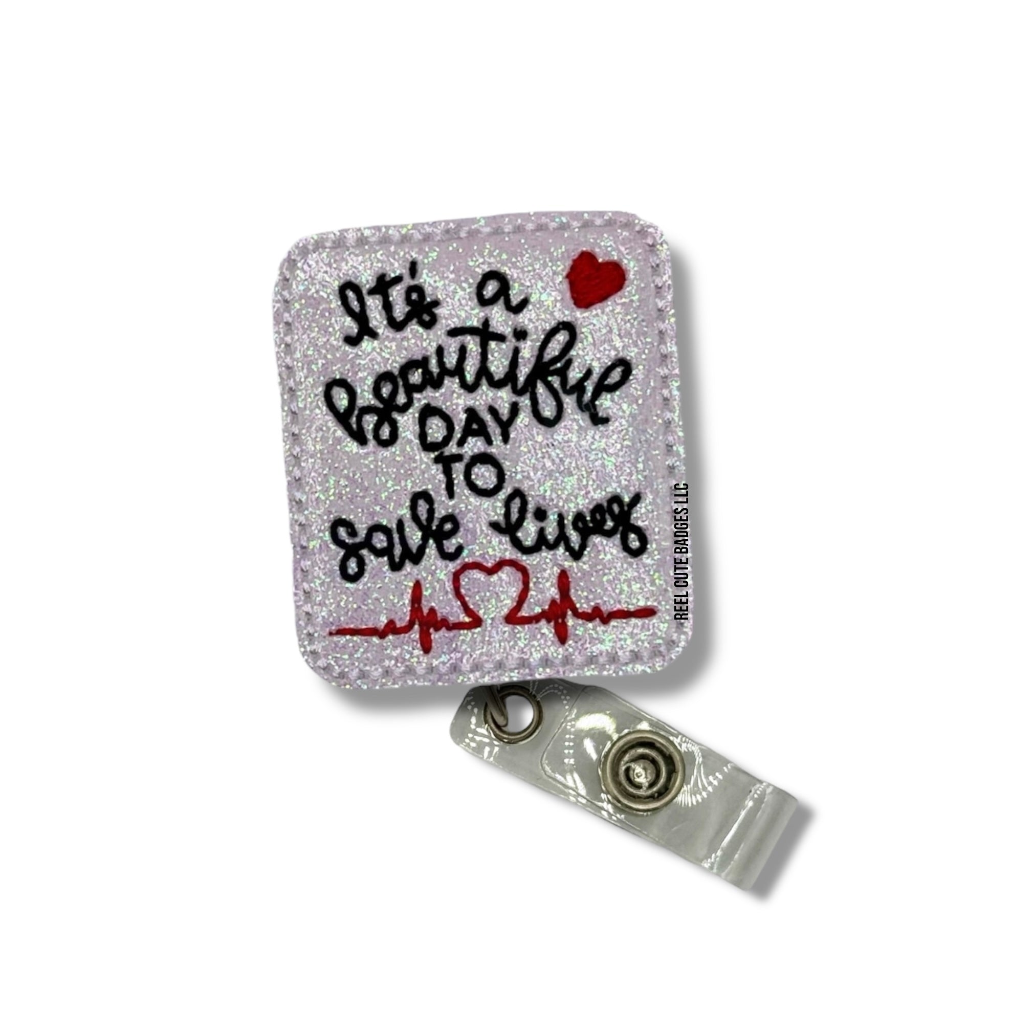It’s a Beautiful Day to Save Lives – Reel Cute Badges